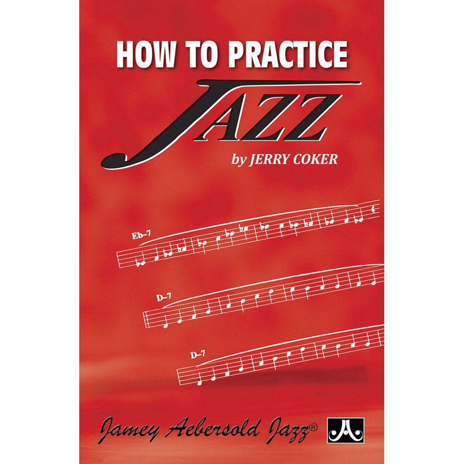 Jerry Coker - How to Practice Jazz – Steve's Music Store