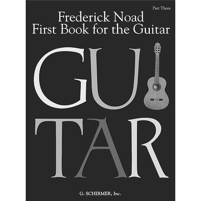 Frederick Noad - First Book For The Guitar - Part Three – Steve's Music ...